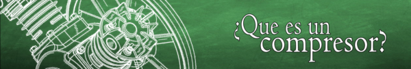 ¿Qué es un compresor? – Starline air compressor, S.A. de C.V.